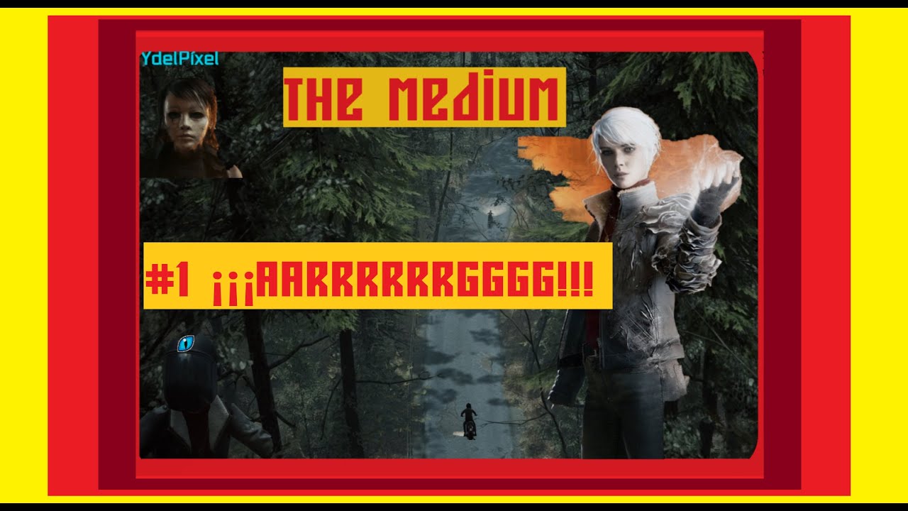 THE MEDIUM #1 ¡¡¡Aaaarg!!! 🤬👿☠♥🍿 | Gameplay Español | #YdelPixel - YouTube