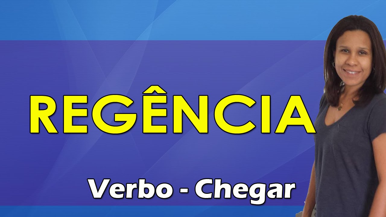 Regência Do Verbo Chegar - RETOEDU
