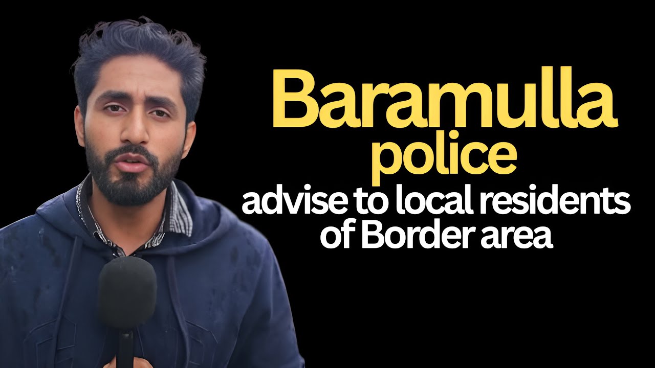 Baramulla police - advise to local residents of Border area - YouTube