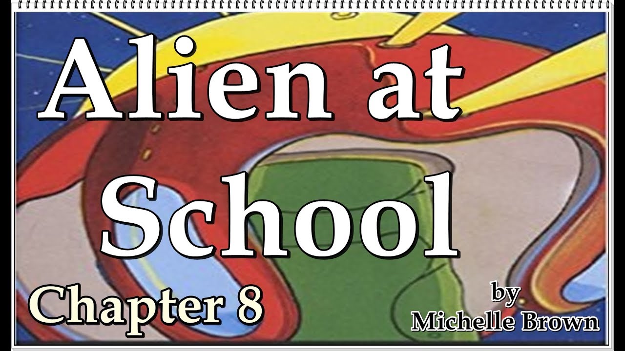 Alien at School - Chapter 8 - Texto em Inglês com ÁUDIO e TRADUÇÃO ...