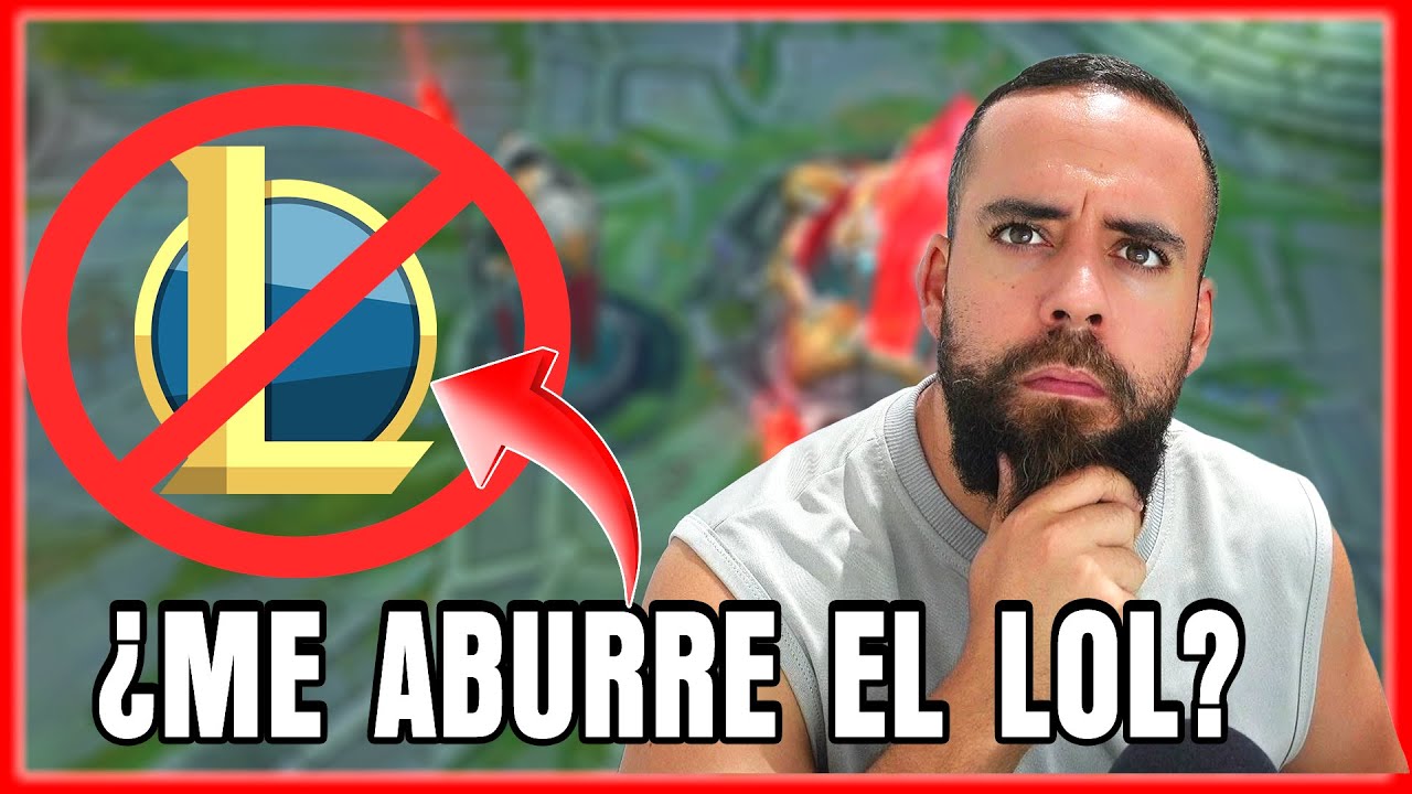 ¿Ya NO TENGO GANAS de JUGAR al LOL? - YouTube