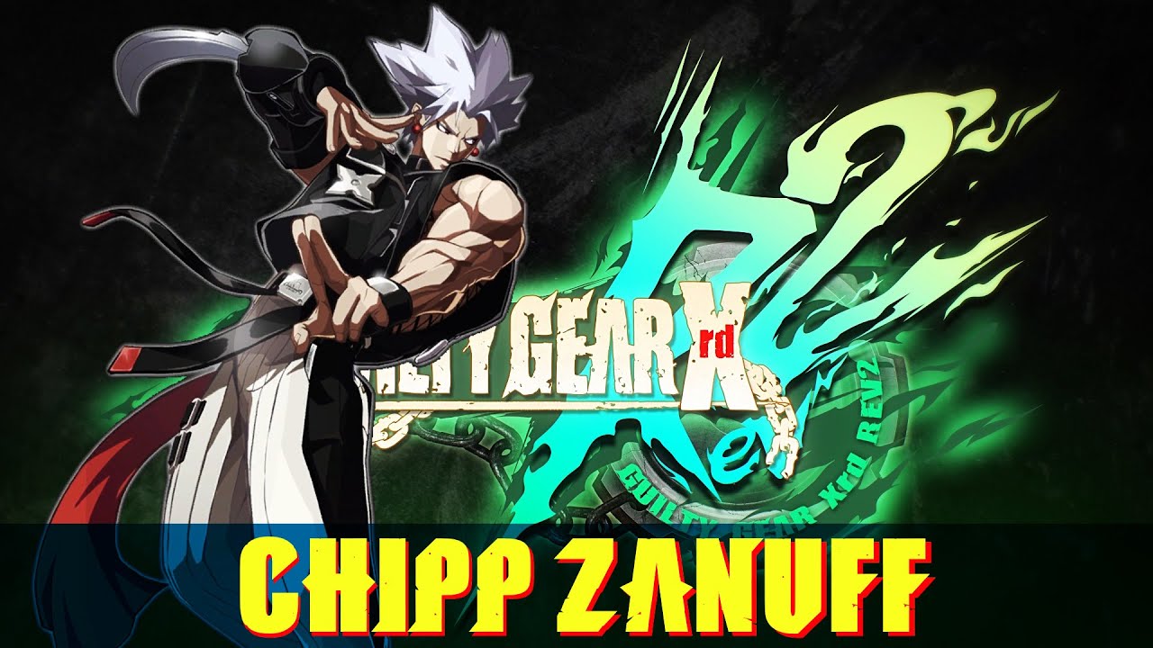 Guilty Gear Xrd Revelator Rev2 Chipp Zanuff - YouTube