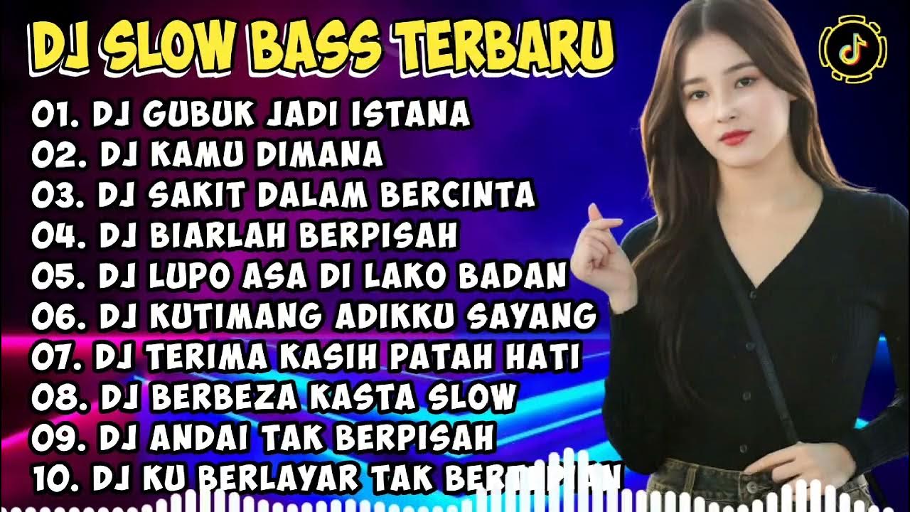 Dj Slow Bass Terbaru 2023 Dj Viral Tiktok Full Bass šµ Dj Gubuk Jadi