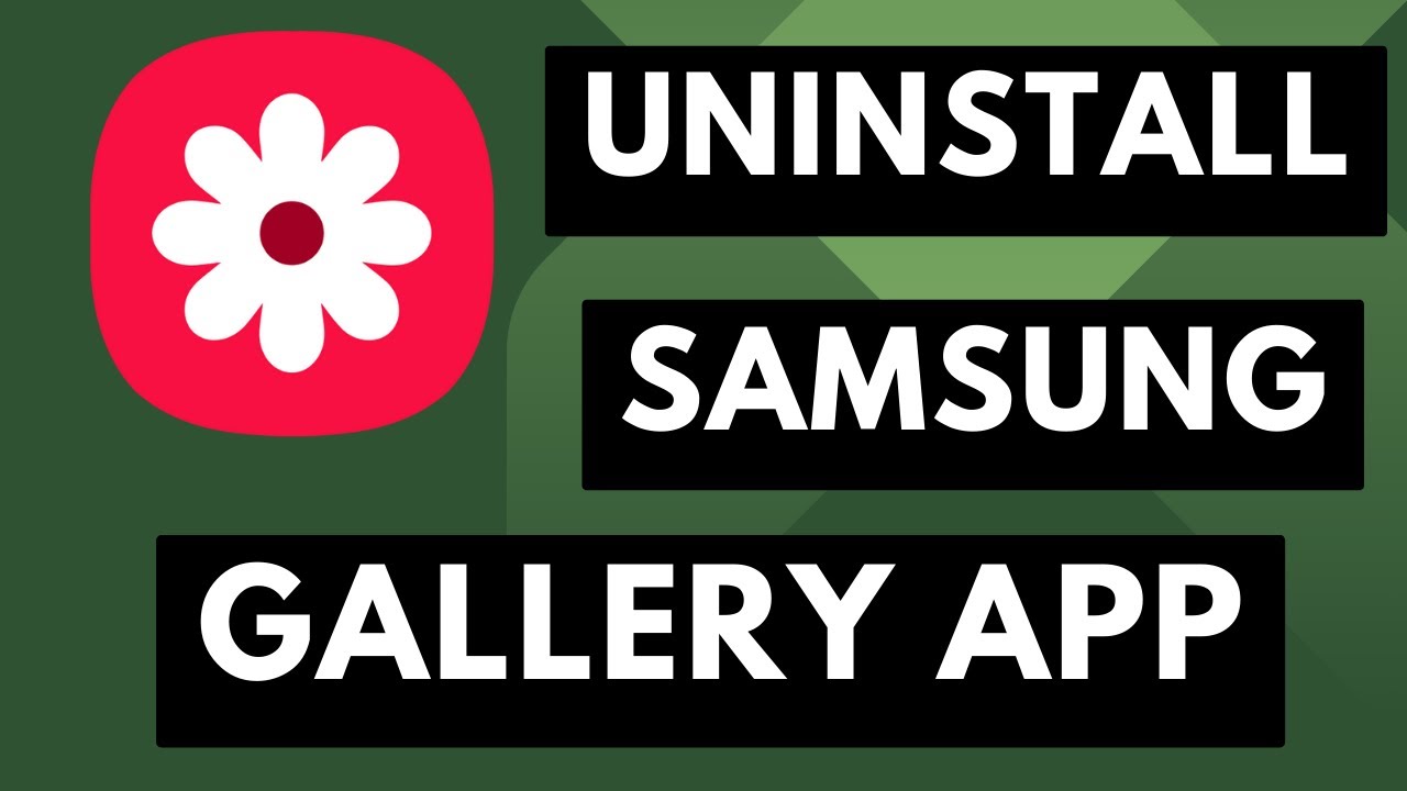 Galaxy One UI - How to Uninstall the Samsung Gallery Application? - YouTube