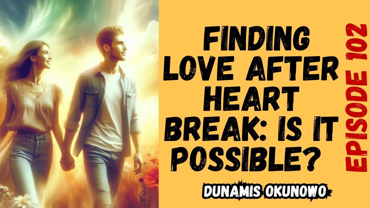 Episode 102 l Finding Love After Heartbreak: Is It Possible? l Kisses ...