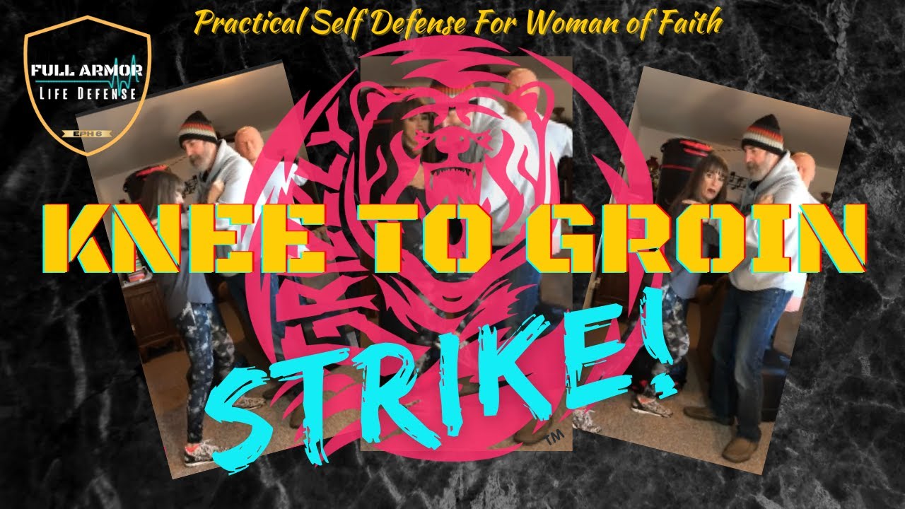 KNEE TO GROIN STRIKE & MORE TIPS: Practical Self Defense for Women of ...
