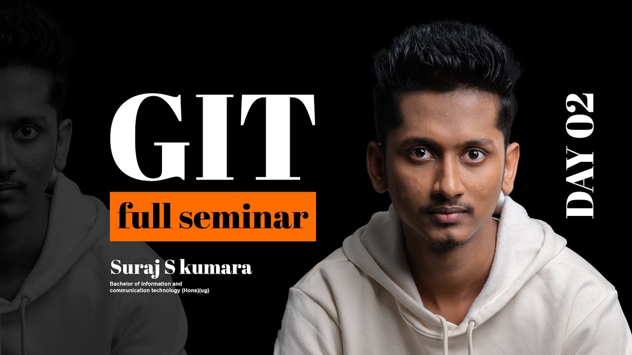 GIT seminar | DAY 02 | Suraj S Kumara ICT #GIT #education #git - YouTube