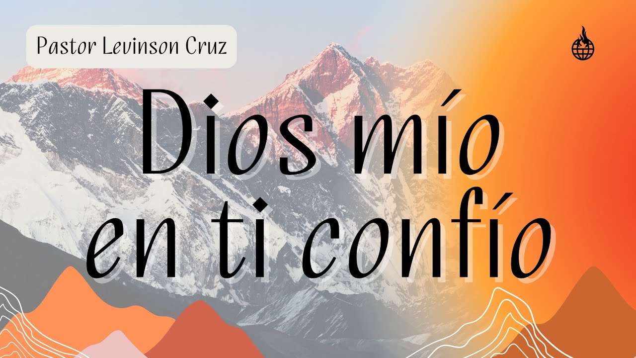 Dios mío en ti confío - Pastor Levinson Cruz - YouTube