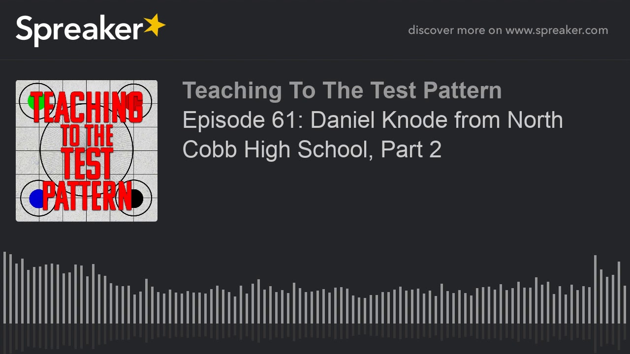 Episode 61: Daniel Knode from North Cobb High School, Part 2 - YouTube