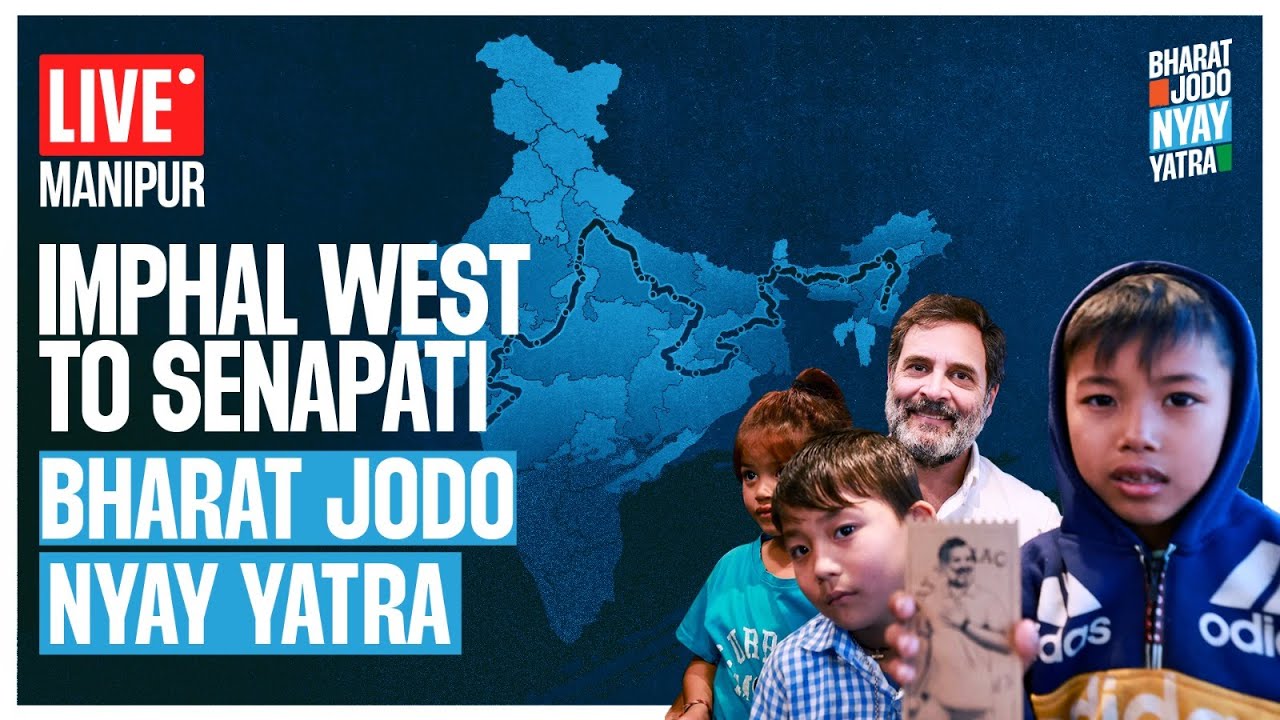 Bharat Jodo Nyay Yatra | Sekmai to Karong | Imphal West to Senapati ...