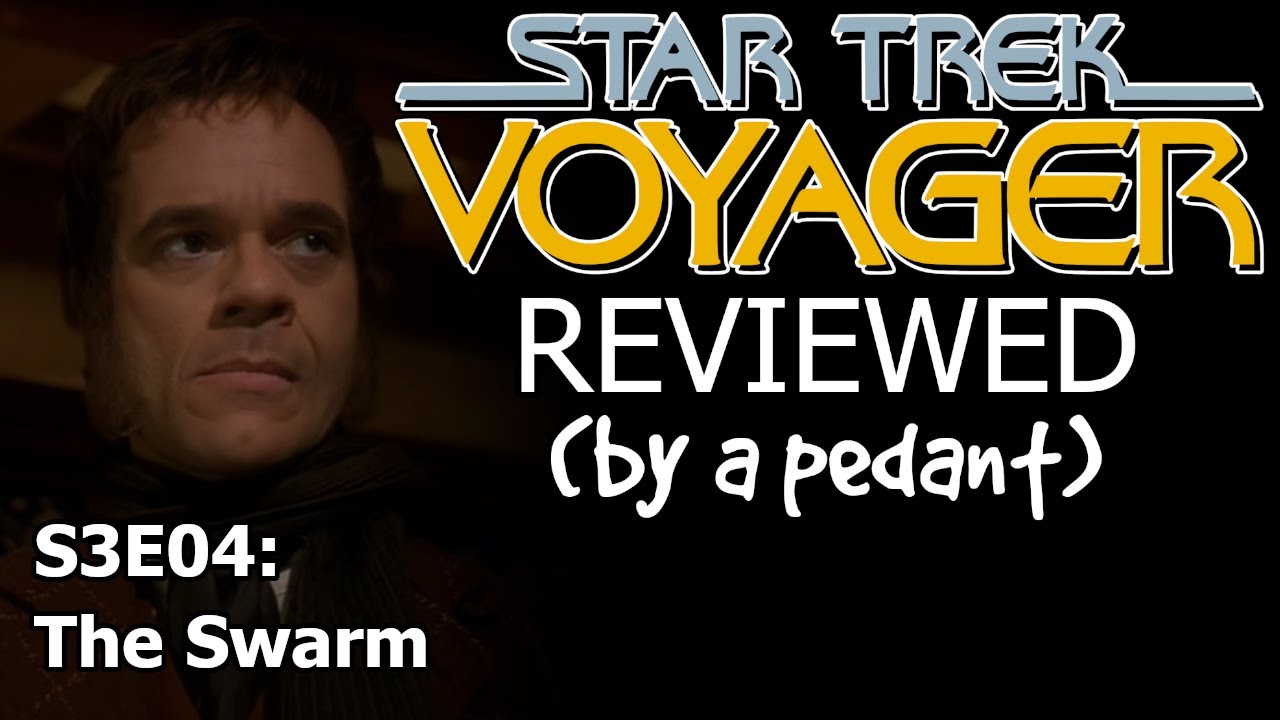 Voyager Reviewed! (by a pedant) S3E04: THE SWARM - YouTube