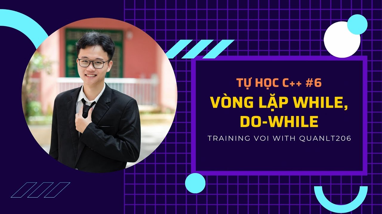 Tự học C++ #6 - Vòng lặp WHILE, DO-WHILE - YouTube