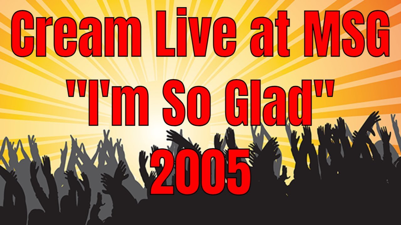 Cream Reunion 2005 - I'm So Glad - Live - Madison Square Garden ...