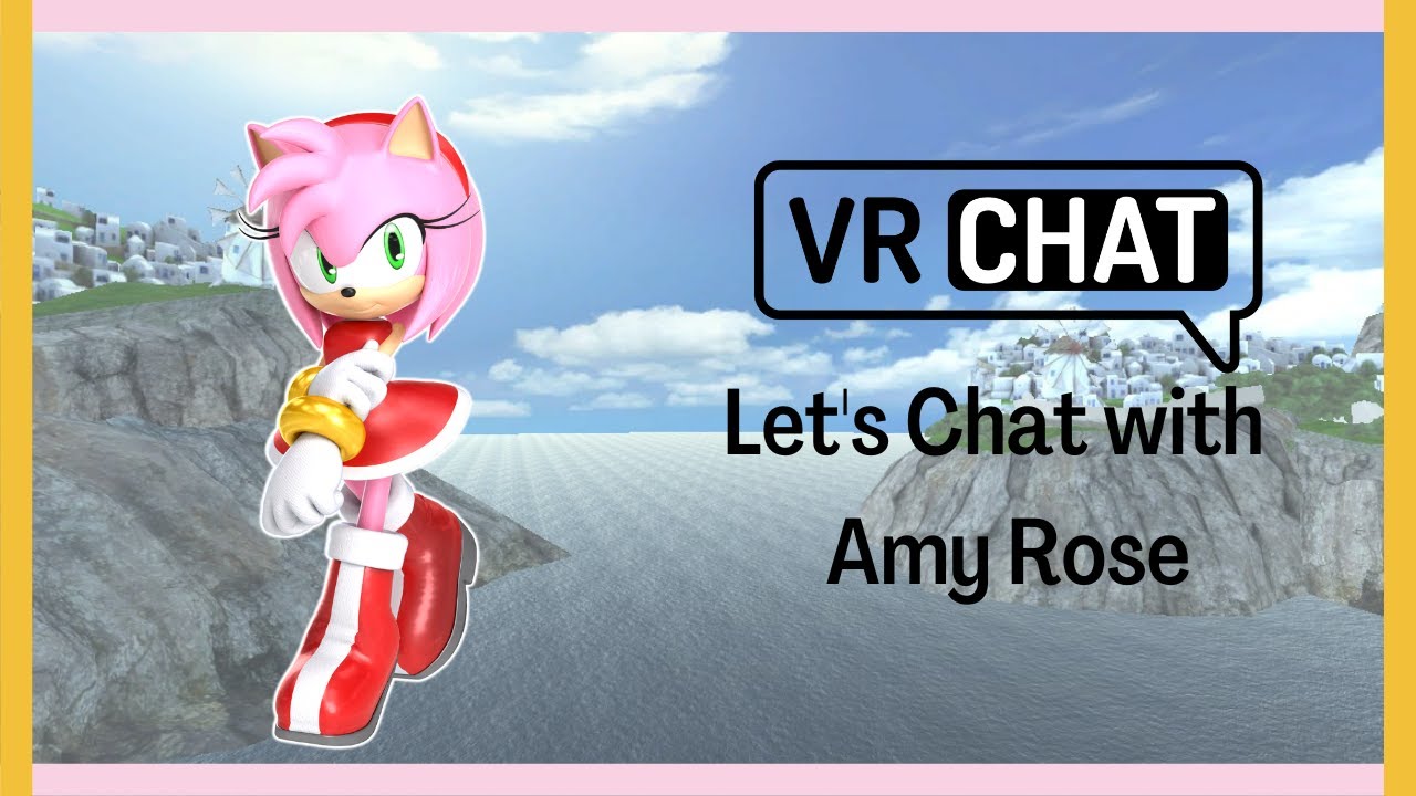 Time to VRChat with Amy Rose - YouTube