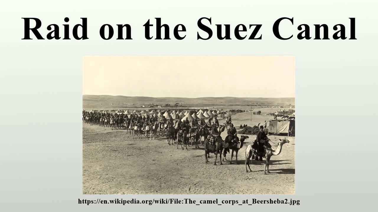 Raid On The Suez Canal Alchetron The Free Social Encyclopedia 6398