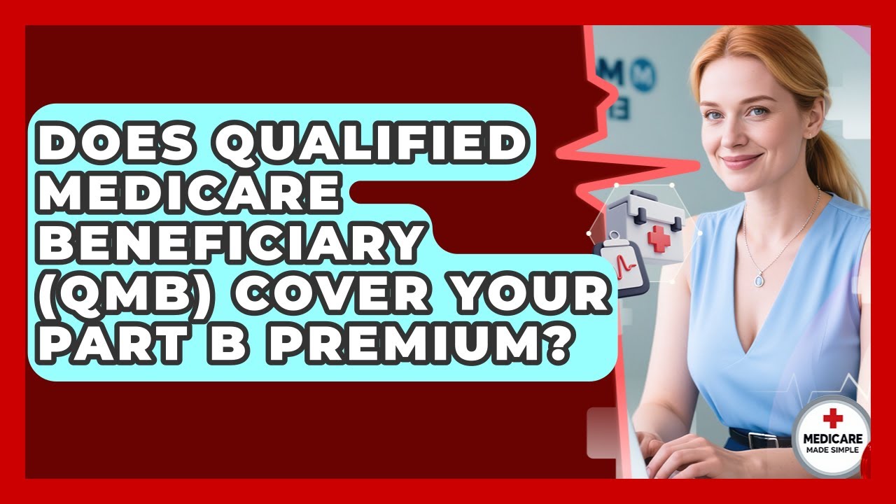 Does Qualified Medicare Beneficiary (QMB) Cover Your Part B Premium ...