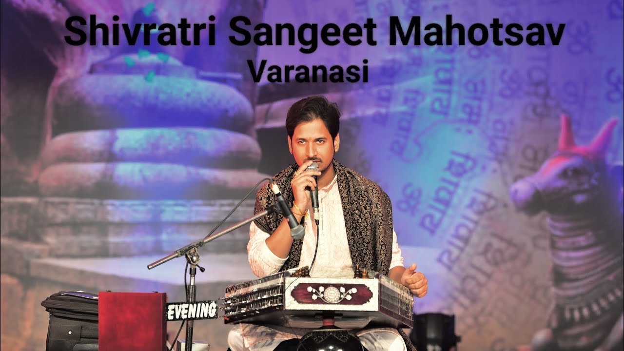 Shivratri Sangeet Mahotsav Varanasi || Divyansh Harshit Srivastava ... Shivratri Sangeet Mahotsav Varanasi || Divyansh Harshit Srivastava ...