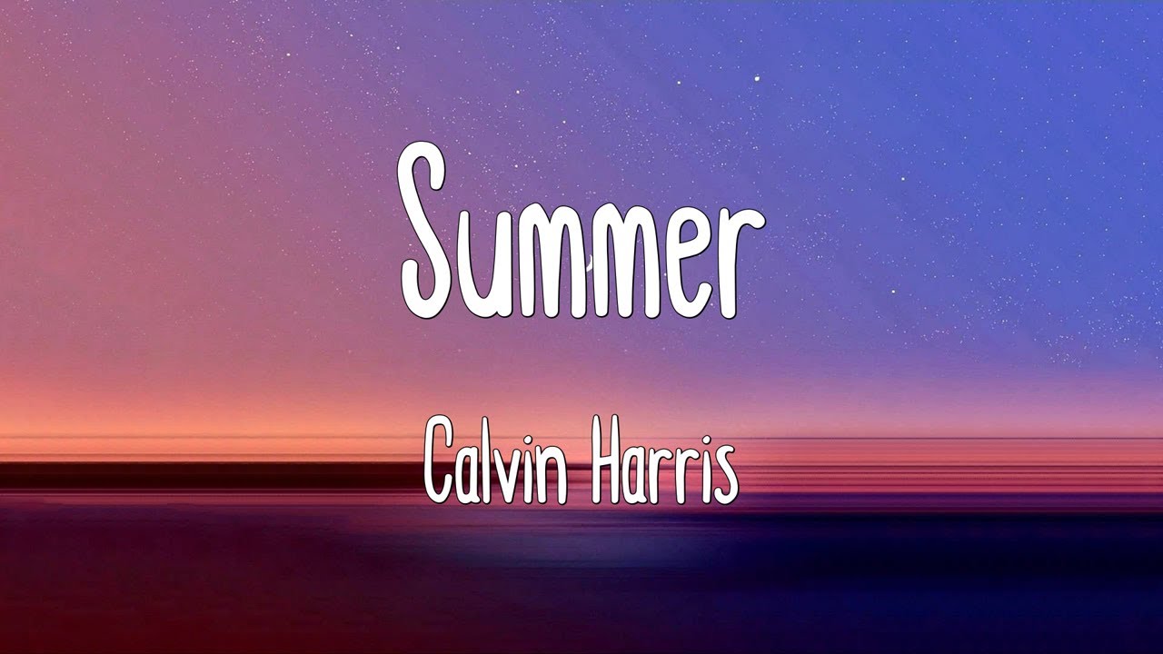 Summer - Calvin Harris (Lyrics) - YouTube