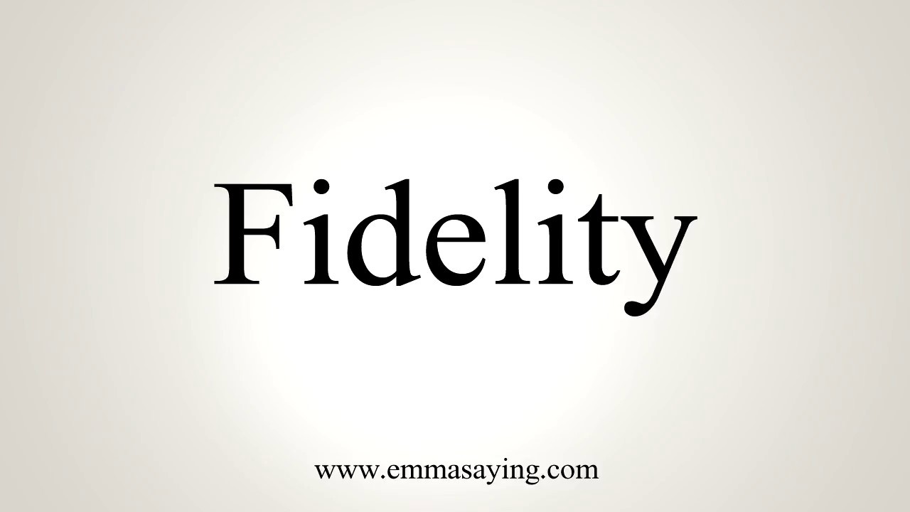 How To Pronounce Fidelity YouTube