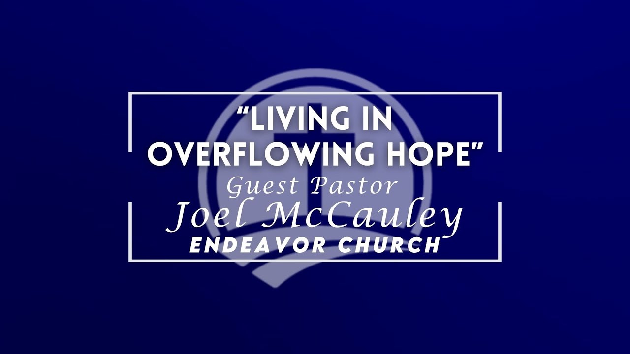 Sermon: "Living in Overflowing Hope" - YouTube