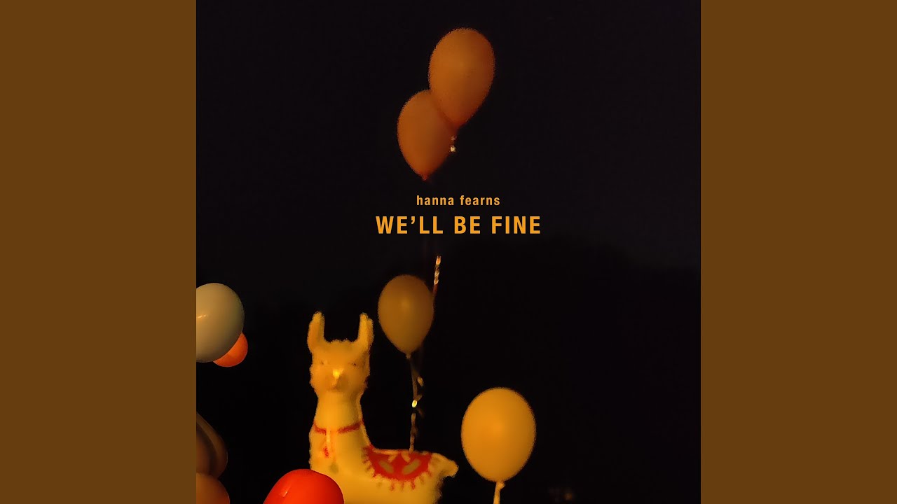 We'll Be Fine - YouTube