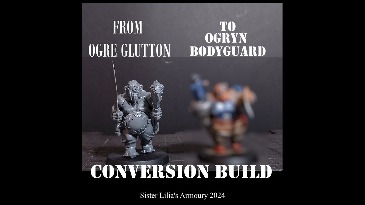 from Ogre Glutons to Ogryn ep:1 the ogryn bodyguard conversion build ...