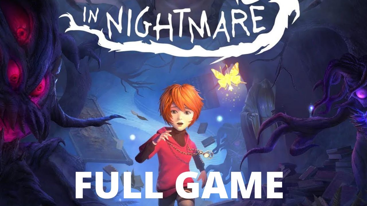 In Nightmare - FULL GAME- Complete Gameplay Walkthrough - No Commentary ...