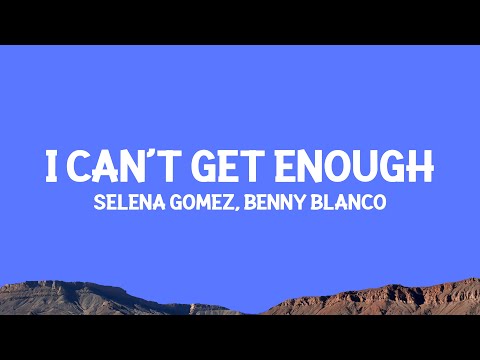 @bennyblanco, @tainy, @selenagomez, @jbalvin - I Can't Get Enough (Lyrics)