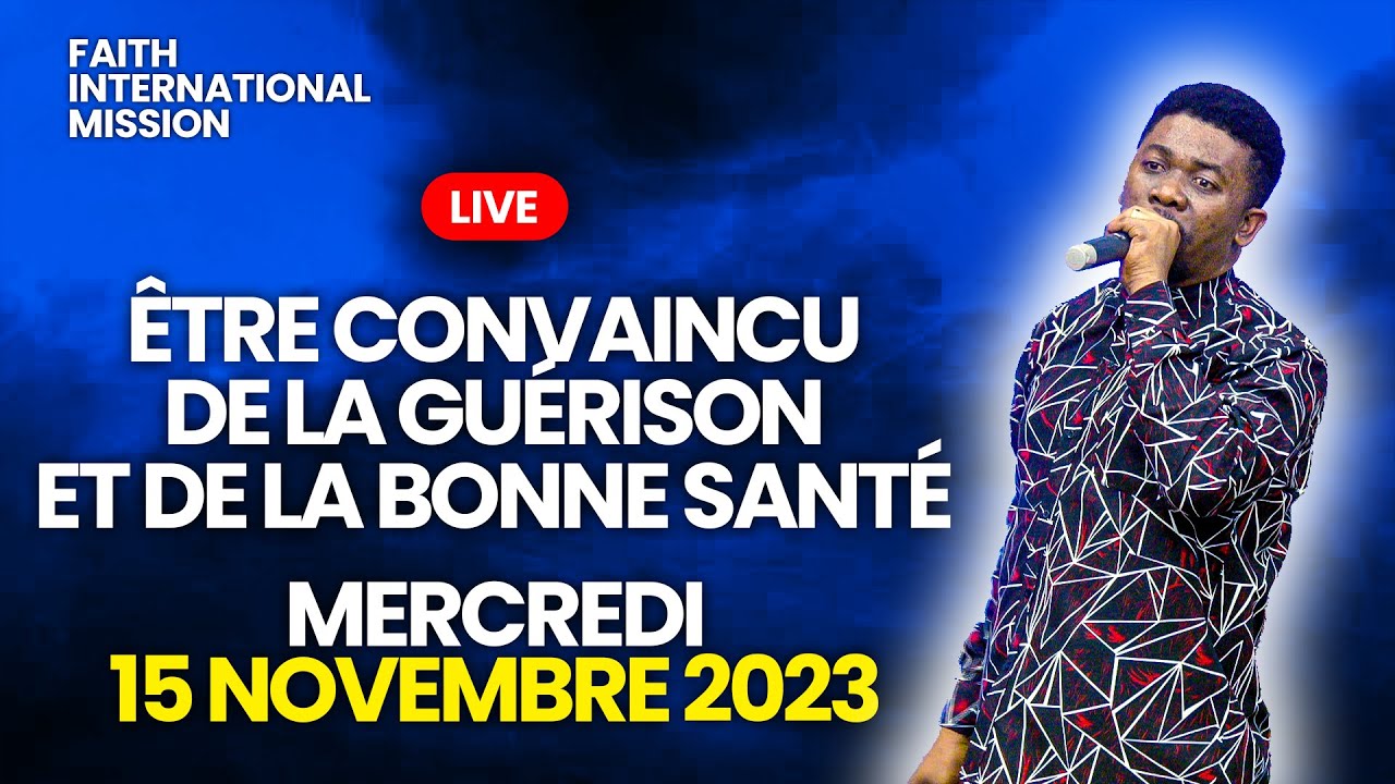 🔴ETRE CONVAINCU DE LA GUERISON ET DE LA BONNE SANTE | MERCREDI 15.11. ...