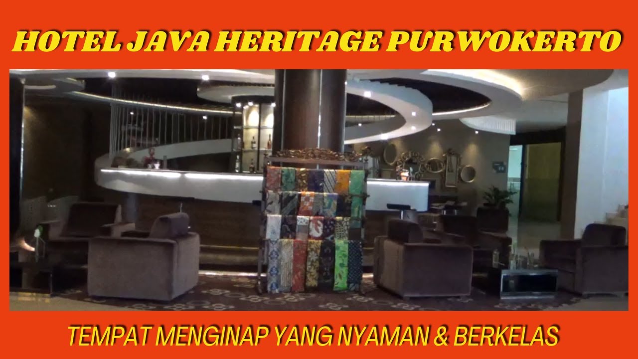 HOTEL JAVA HERITAGE PURWOKERTO,TEMPAT MENGINAP YANG NYAMAN DAN BERKELAS - YouTube
