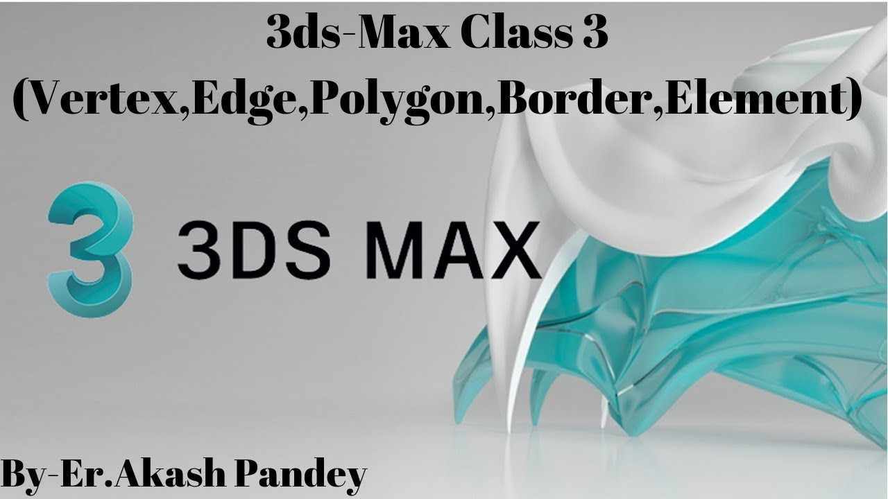 3ds-Max Class 3 (Vertex,Edge,Polygon,Border,Element) - YouTube