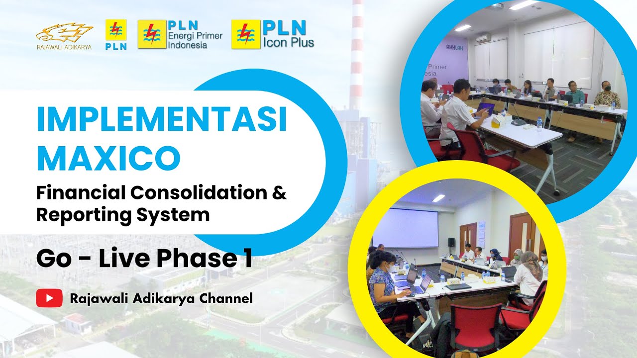 Go Live Project Implementasi MAXICO FICO (Financial Consolidation), PLN ...