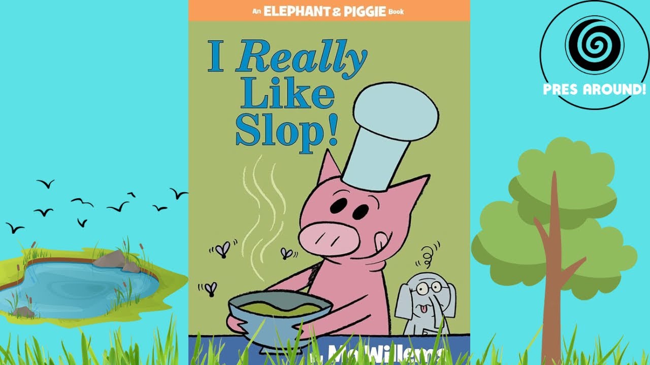 I Really Like Slop! An Elephant & Piggie book! - YouTube