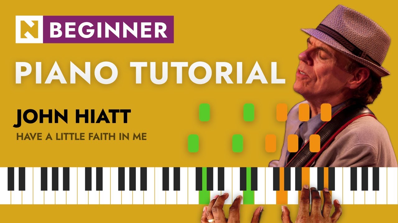 John Hiatt - Have a little faith in me 1.3.1 | PIANO TUTORIAL - YouTube