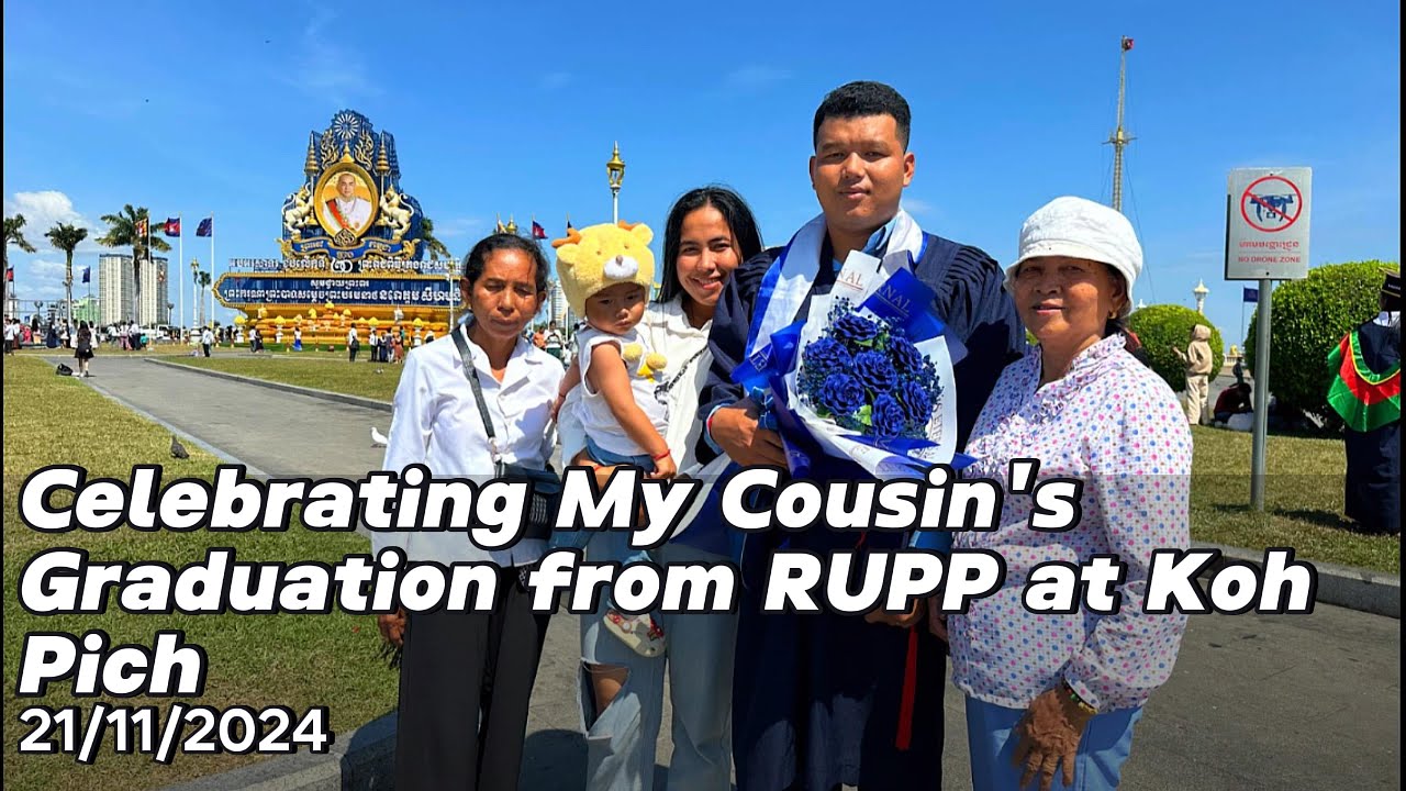 Celebrating My Cousin's Graduation from RUPP at Koh Pich November 21 ...