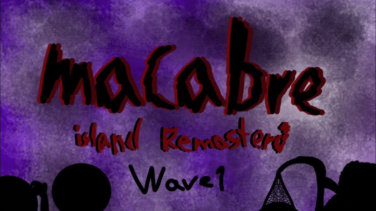 Macabre island remastered - wave 1 - YouTube