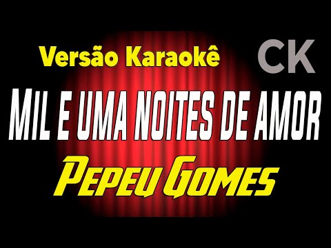 Pepeu Gomes Mil e uma noites de amor Karaokê