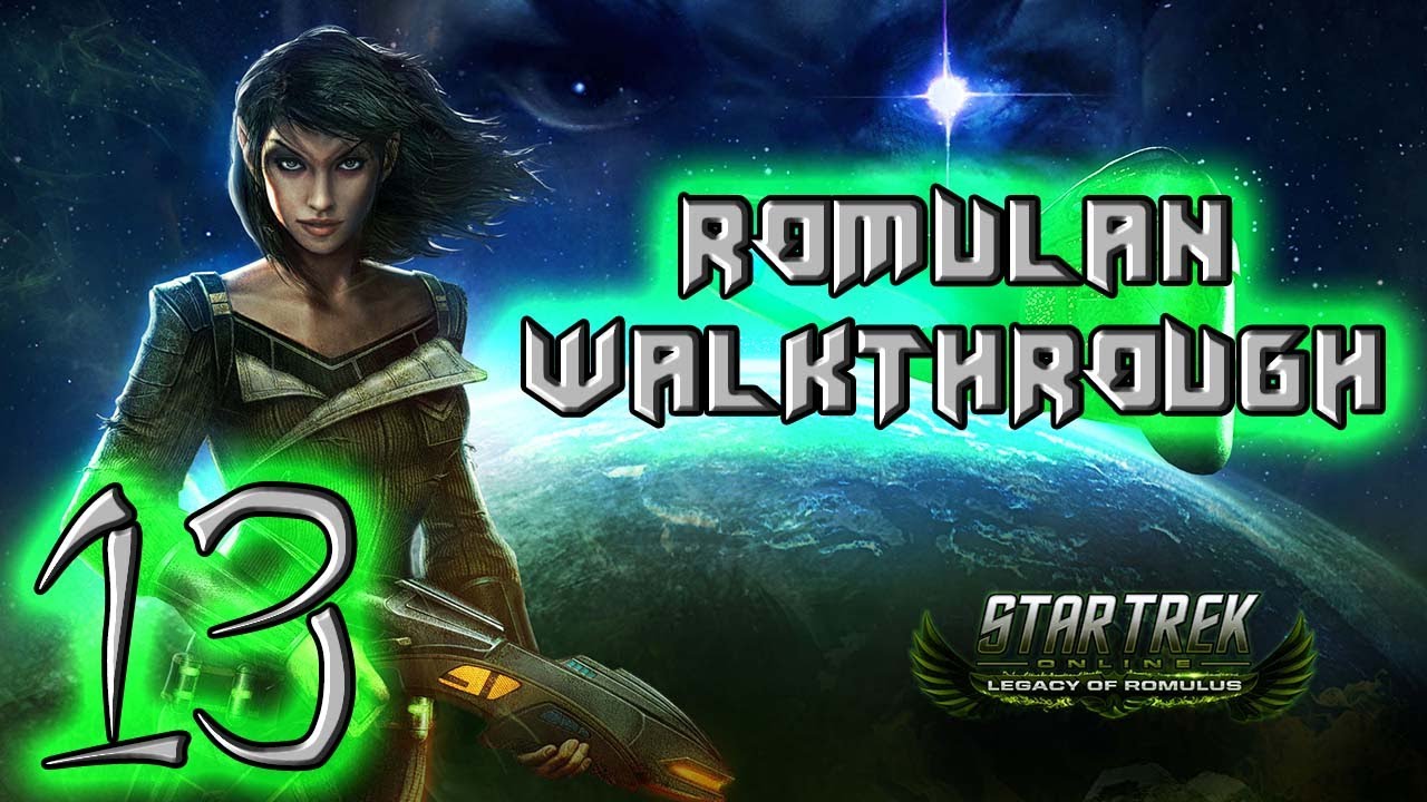 Star Trek Online Legacy Of Romulus Romulan Character Episode 13 - Smash ...