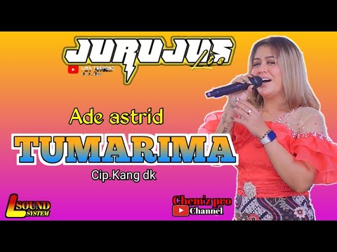 TUMARIMA IINK KURNIA - ADE ASTRID - JURUJUS LIVE CIKAREUMBI LEMBANG ...