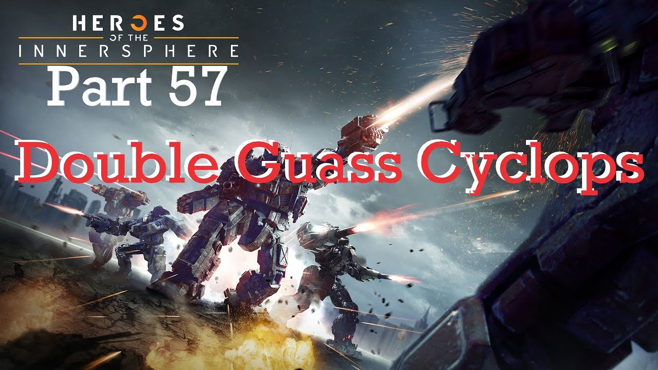 Double Guass Cyclops! MechWarrior 5: Heroes of the Inner Sphere ...