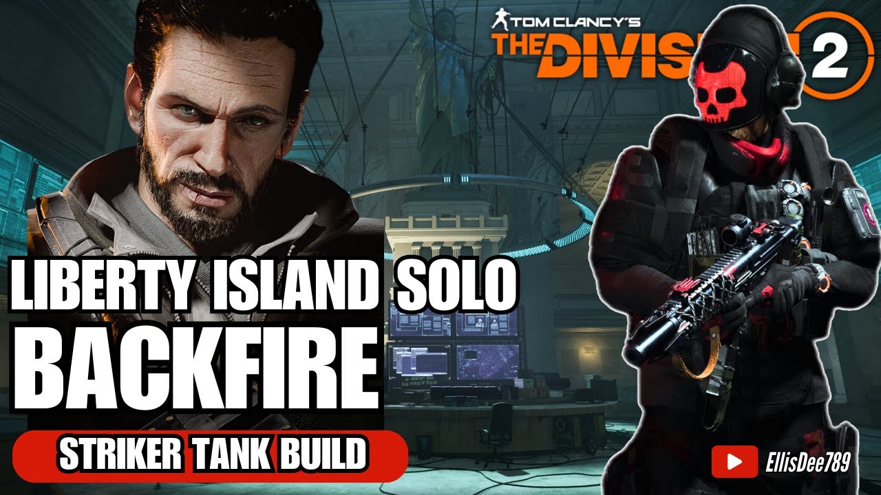 Liberty Island SOLO | BACKFIRE Striker Tank Build - The Division 2 ...