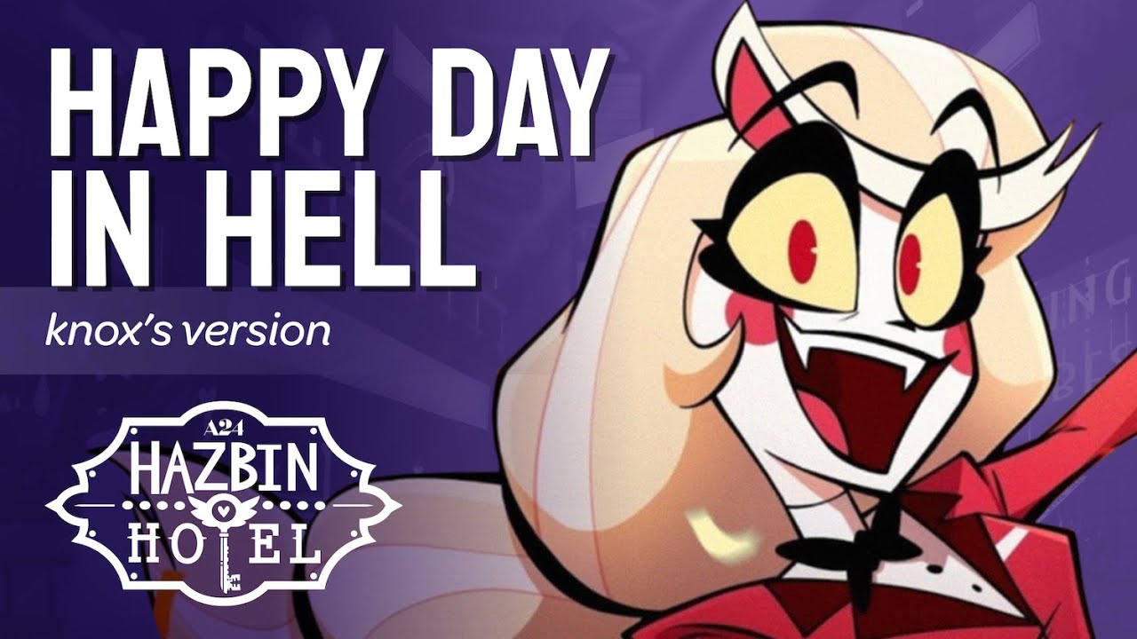 Happy Day in Hell - Hazbin Hotel Music Video [Cover by Knox] - YouTube