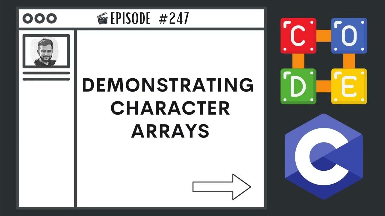 Demonstrating Character Arrays | Ep. 247 | C Programming Language - YouTube