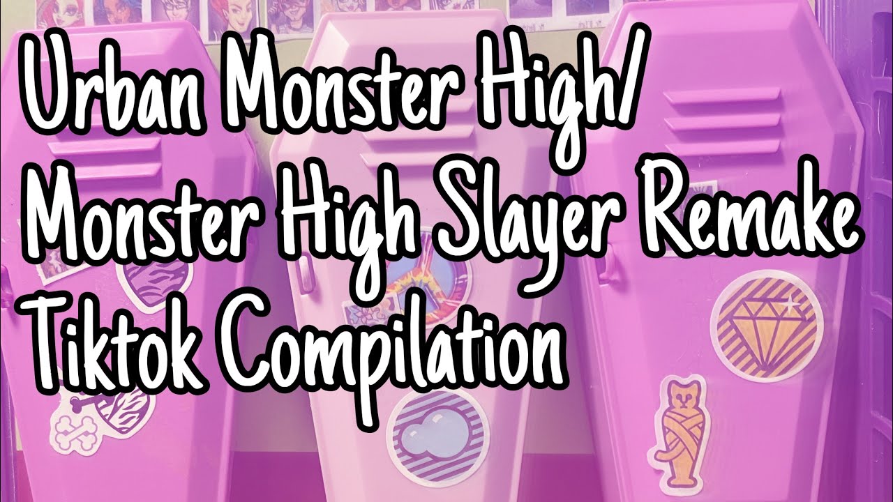 Urban Monster High Remake TikTok Compilation (Parts 1-13) - YouTube