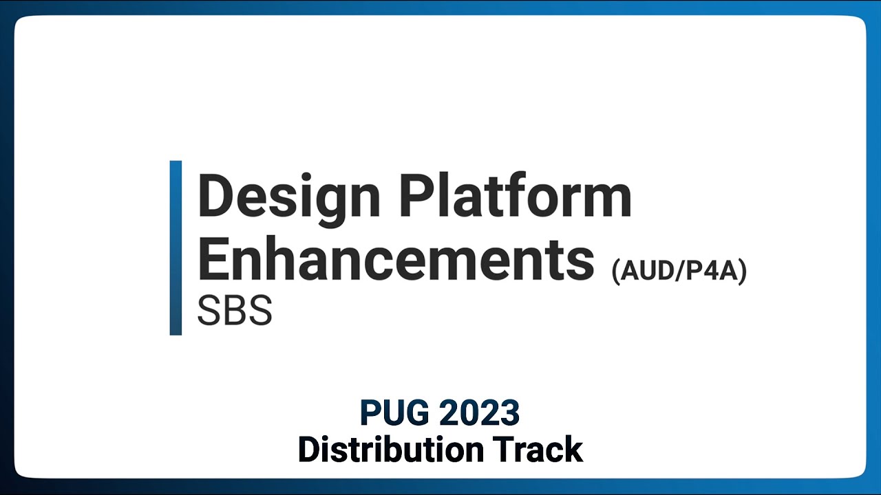 Design Platform Enhancements (AUD/P4A) - SBS | PUG 2023 - YouTube