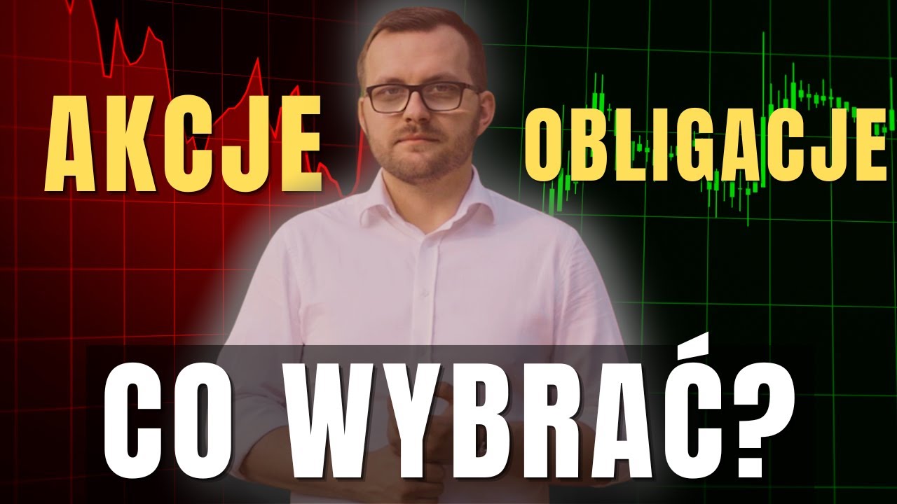 OBLIGACJE vs. AKCJE - Czy Obligacje są lepsze od Akcji? - YouTube