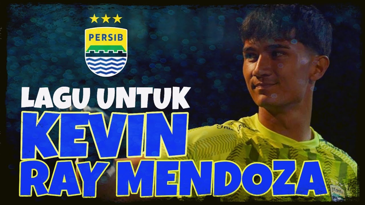Lagu untuk KEVIN RAY MENDOZA (Persib Bandung) - YouTube