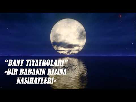 BİR BABANIN KIZINA NASİHATLARI - BANT TİYATROLARI