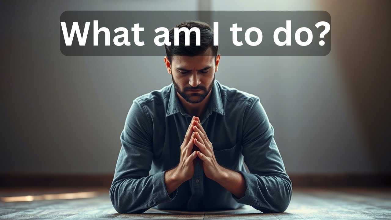 What am I to do? A humble question to the lord. - YouTube