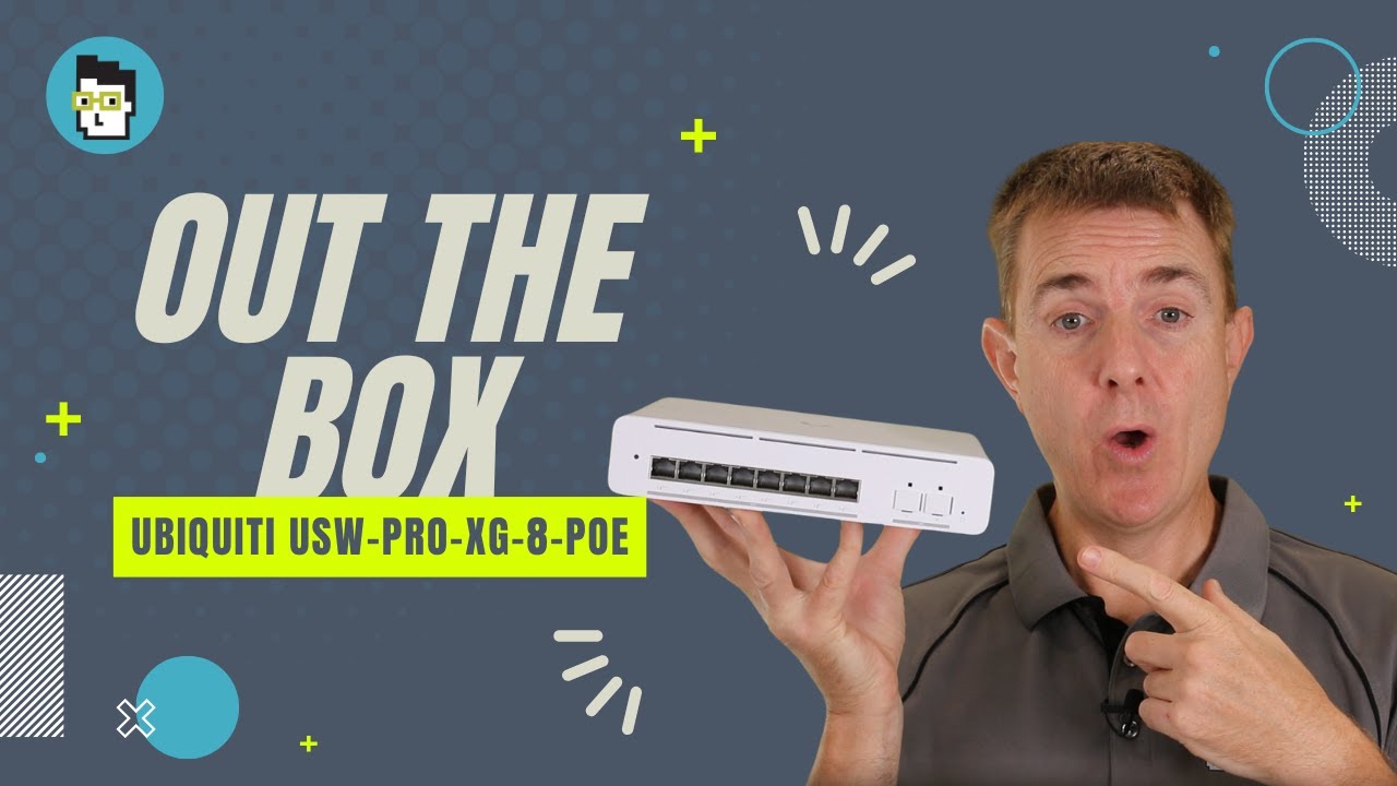 Out the Box Series - Ubiquiti USW-Pro-XG-8-PoE - YouTube
